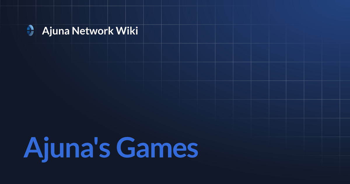 Ajuna's Games | Ajuna Network Wiki