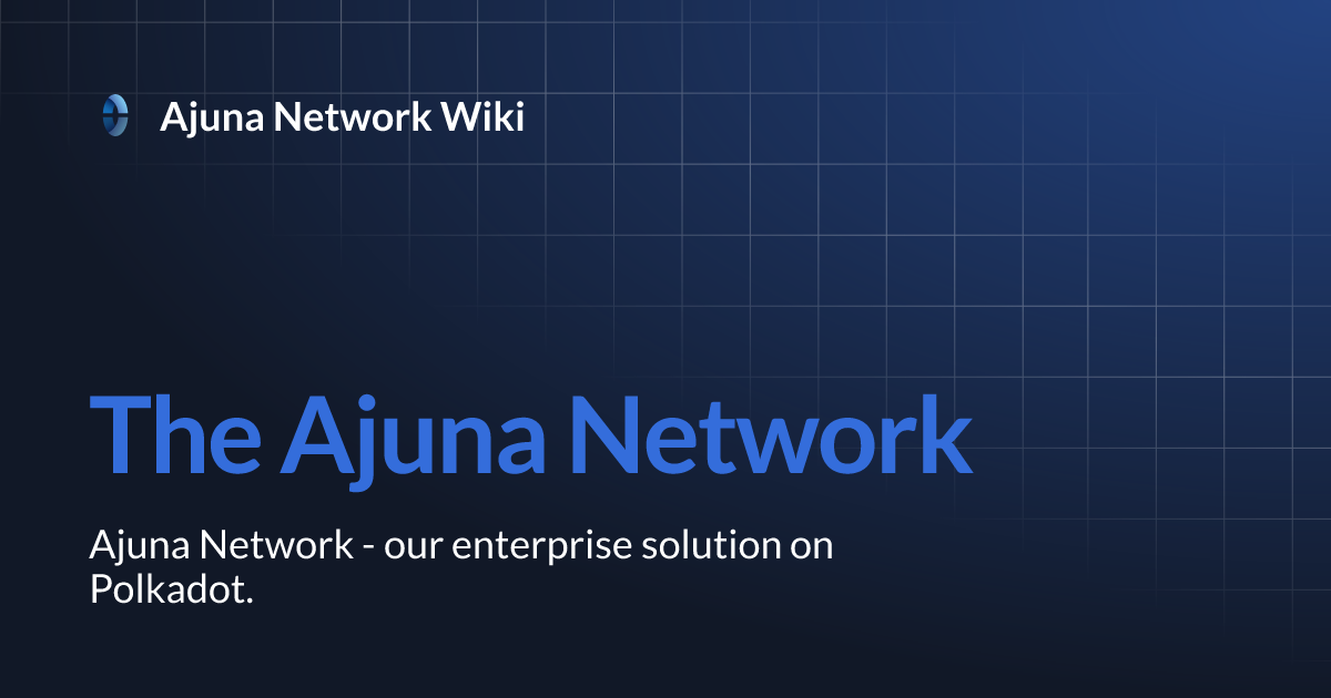 The Ajuna Network | Ajuna Network Wiki