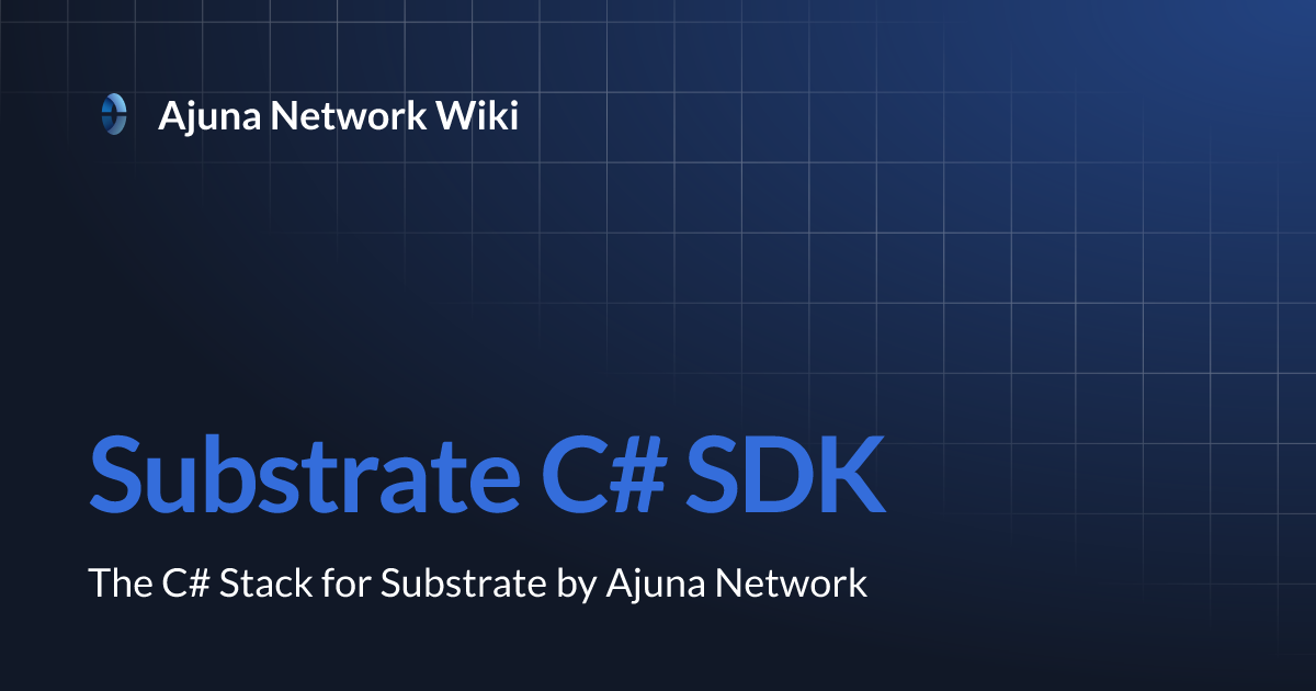 Substrate C# SDK | Ajuna Network Wiki