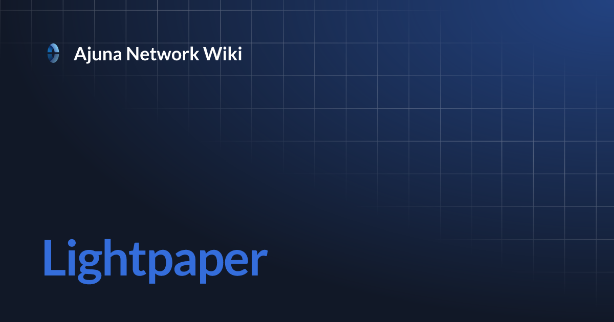 Lightpaper | Ajuna Network Wiki